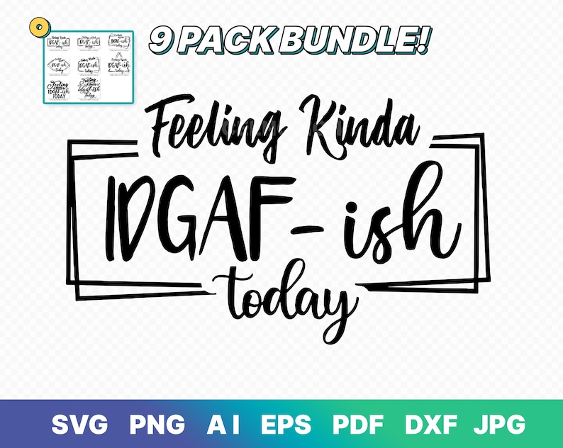 Feeling Kinda Idgaf-ish Today Svg, Idgaf Ish Svg, IDGAF Svg , IDGAF Ish ...