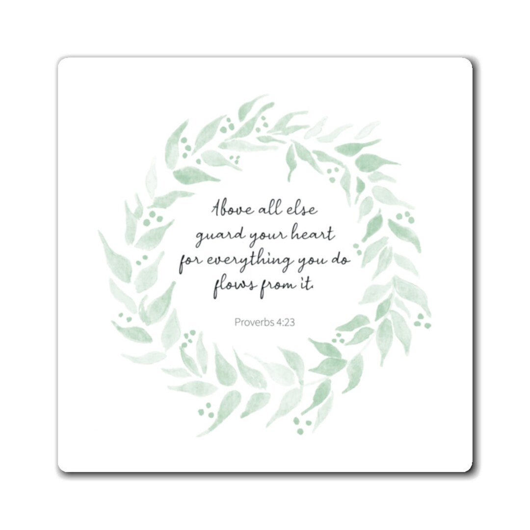 Proverbs 4:23 | Bible Verse Magnet | Scripture | Above All Else Guard ...