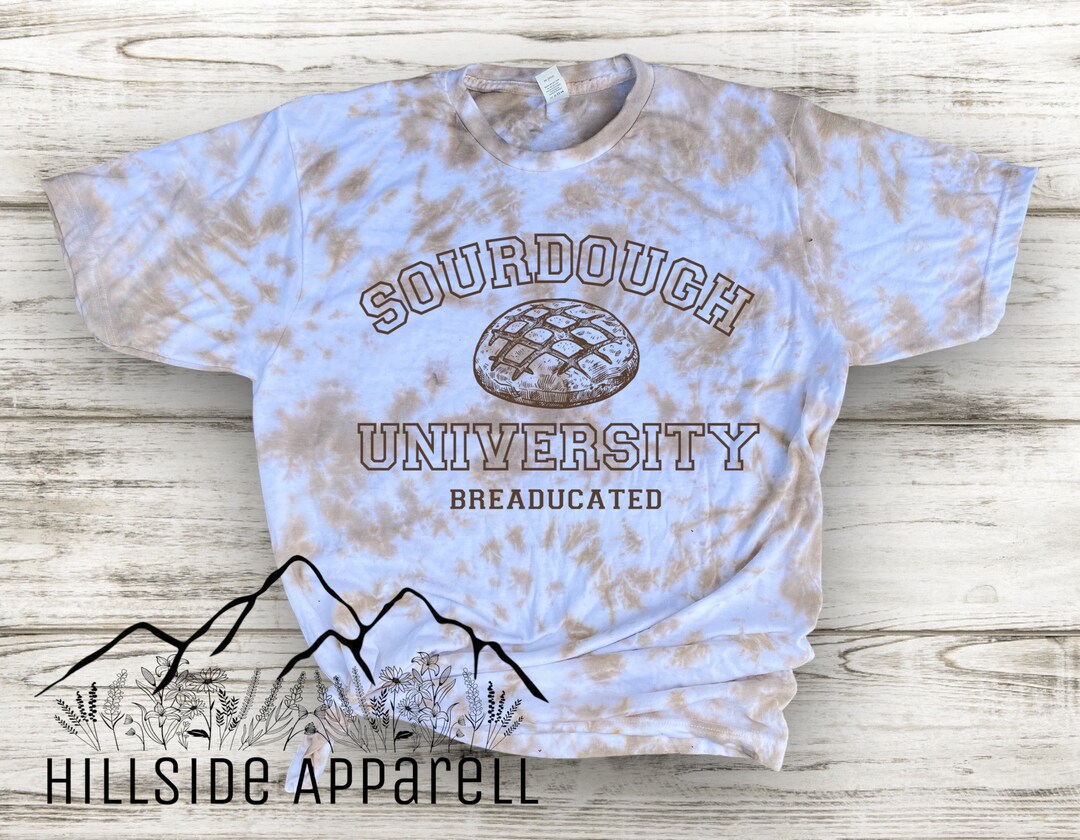 Sourdough University T-shirt | Tye Dye Tee | Unisex | Women’s | Baker ...