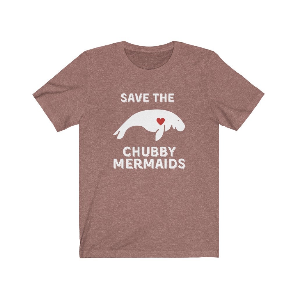 Manatee Shirt Save the Chubby Mermaids Tshirt Manatee Gifts - Etsy