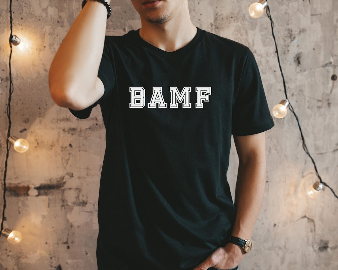 Funny BAMF Tshirt Profanity T-shirt Badass Motherfucker Gift for Him ...