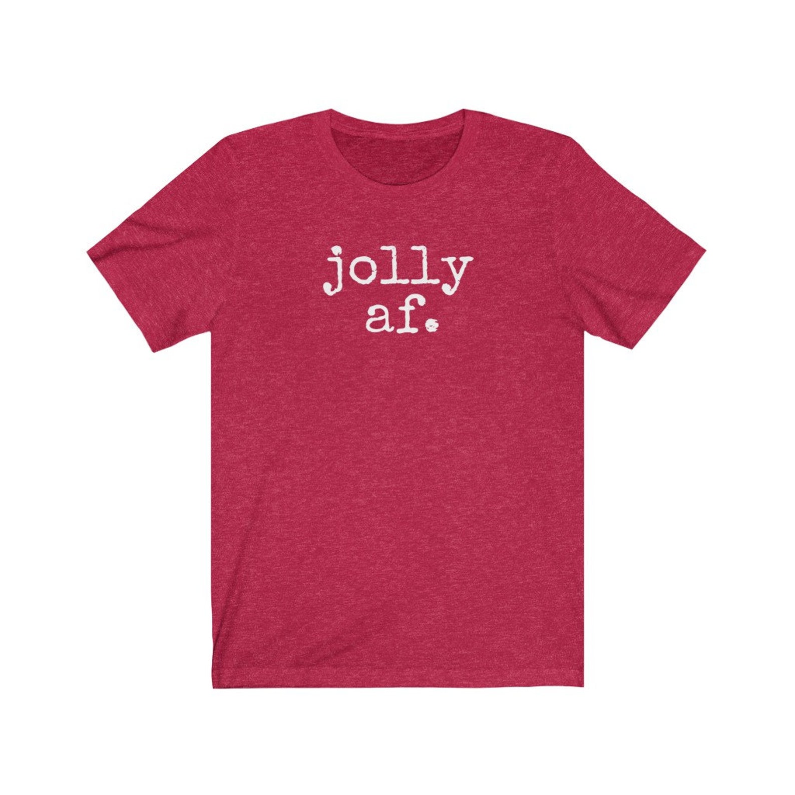 Funny Christmas T-shirt - Jolly AF Tshirt - Sarcastic Christmas Shirt ...