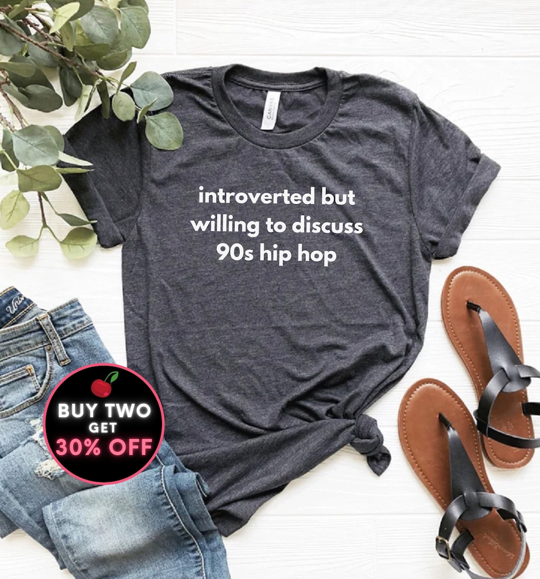 90s Hip Hop Tshirt, Introverted but Willing 90s Hip Hop Music Lover ...