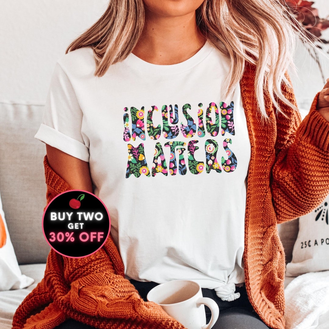 Inclusion Shirt, Inclusion Matters Special Education Shirt Equality ...