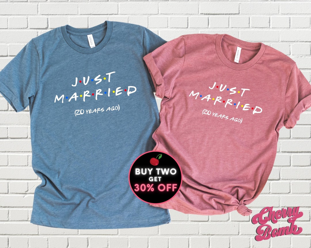 Funny Friends Theme Anniversary Tshirts Just Married Custom Years Ago ...