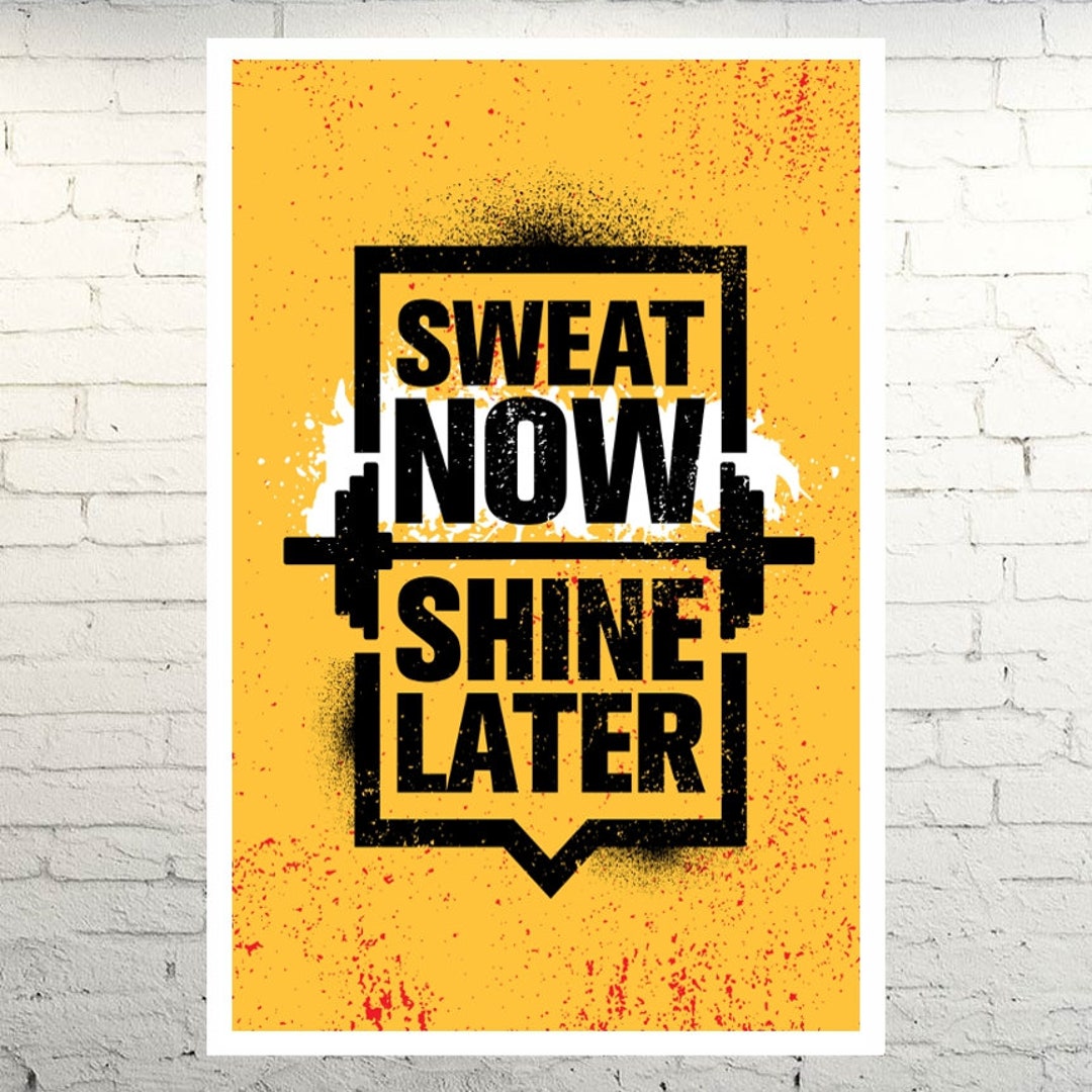 Sweat Now Shine Later - Gym Poster Quote Motivational Fitness ...
