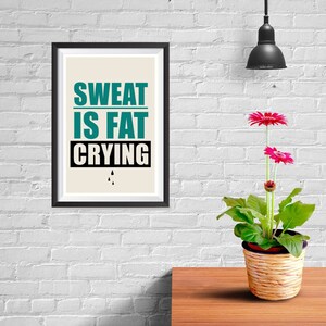Sweat is Fat Crying - Gym Poster Quote Motivational Fitness Inspiration ...