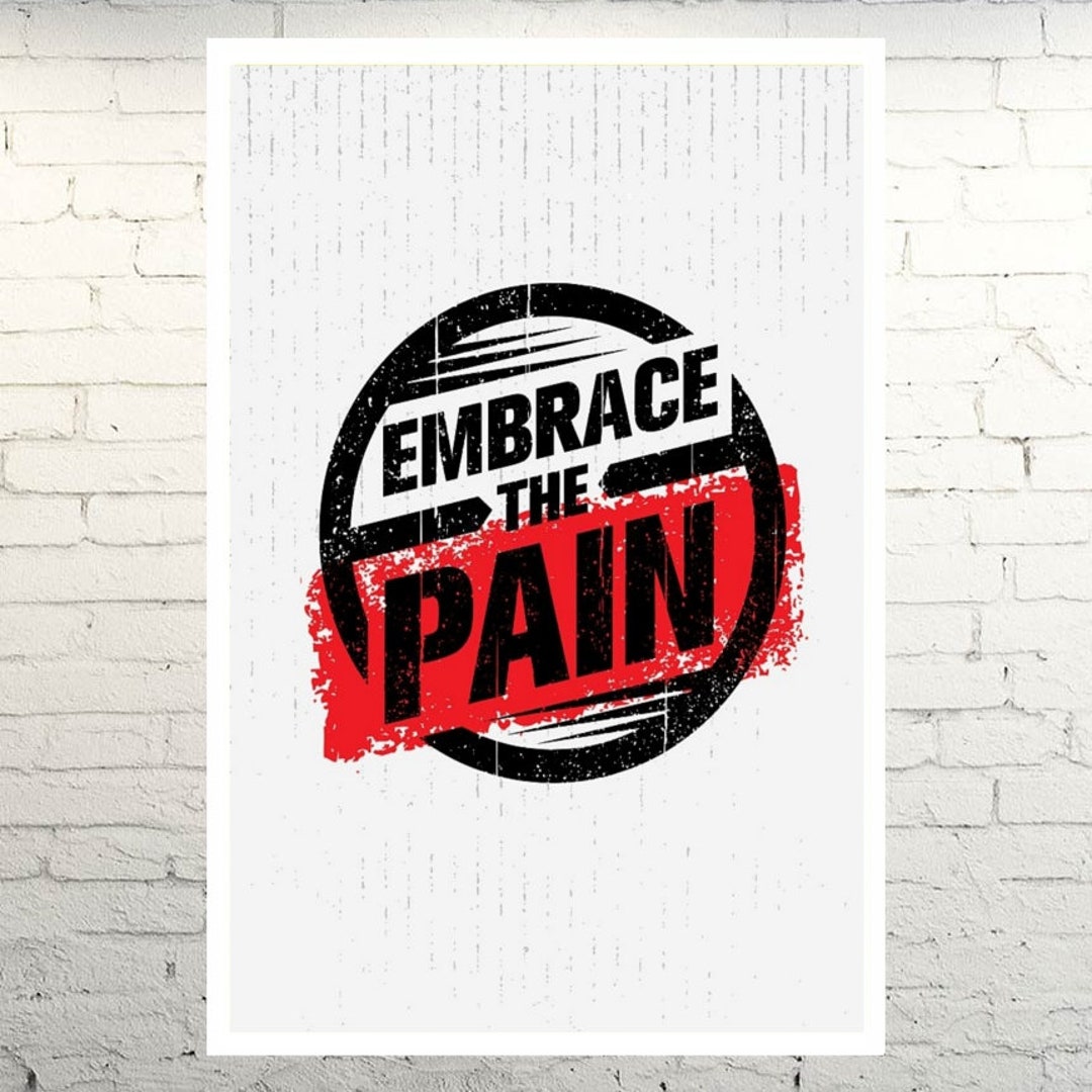 Embrace the Pain - Gym Poster Quote Motivational Fitness Inspiration ...
