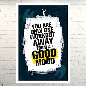 You Are Only One Workout Away From A Good Mood - Gym Poster Quote ...