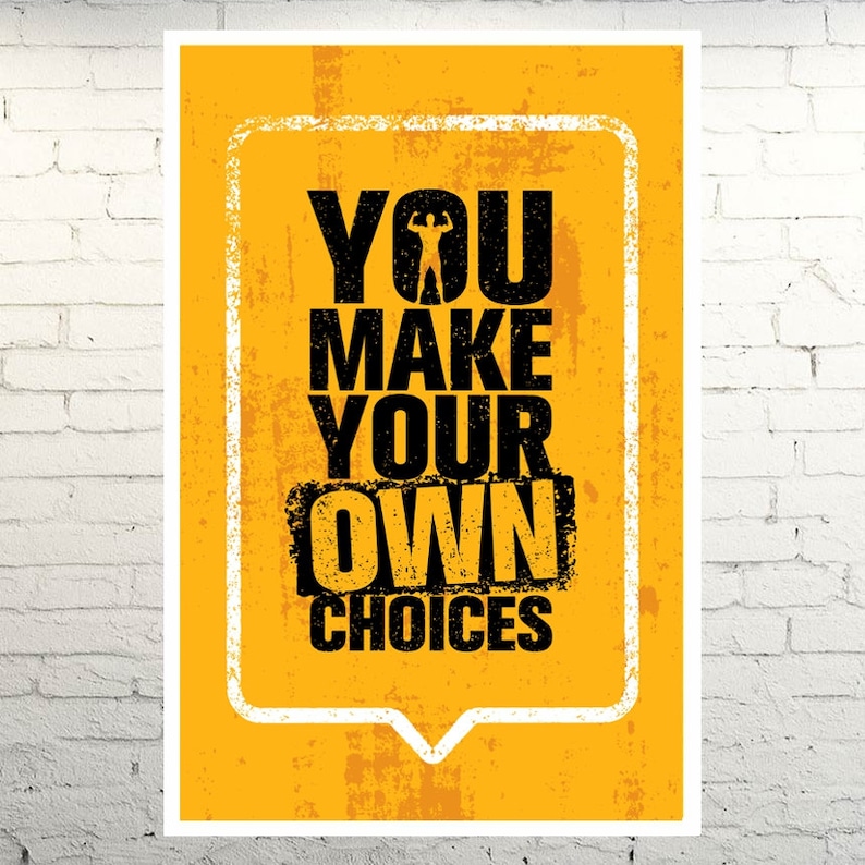 You Make Your Own Choices - Gym Poster Quote Motivational Fitness ...