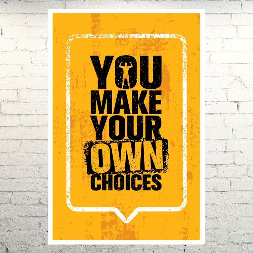You Make Your Own Choices - Gym Poster Quote Motivational Fitness ...