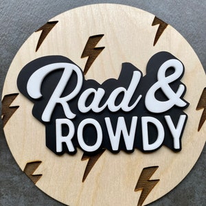 Rad & Rowdy Sign - Wild Child Sign - Rad Little Dude Sign - Little Dude ...