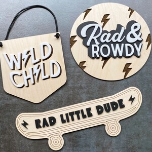 Rad & Rowdy Sign - Wild Child Sign - Rad Little Dude Sign - Little Dude ...