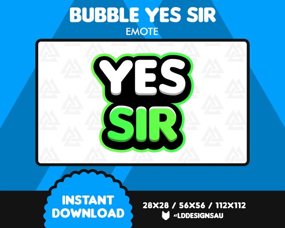 Bubble Yes Sir Twitch Emote Yes Sir Text Discord Emote - Etsy