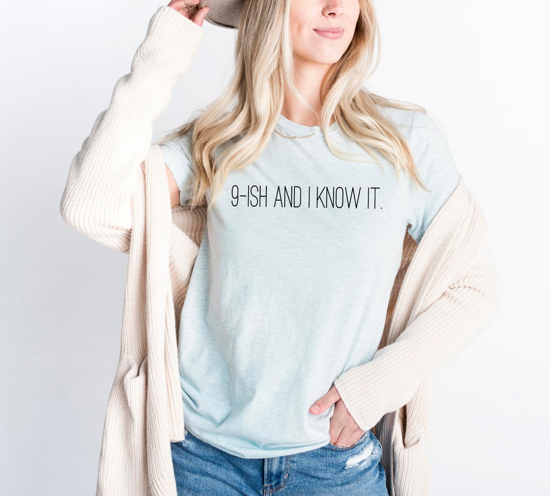 Enneagram Type 9 T-shirt. 9-ish and I Know It T-shirt. Enneagram ...