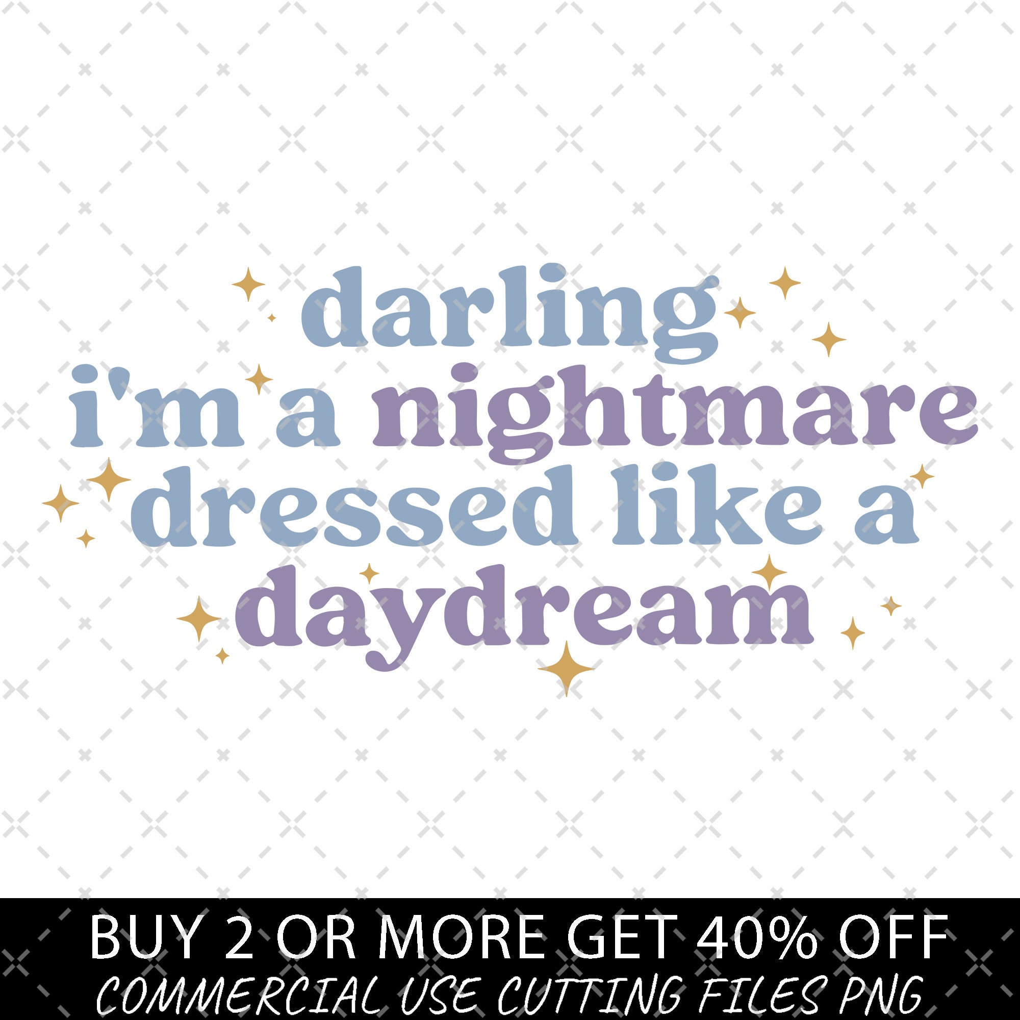 Darling Im A Nightmare Dressed Like A Daydream PNG Cricut File - Etsy
