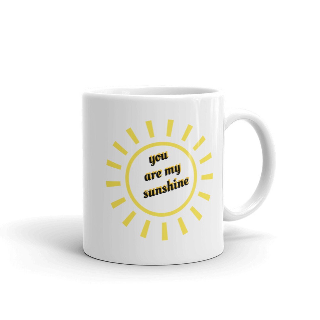 You Are My Sunshine Mug - Etsy