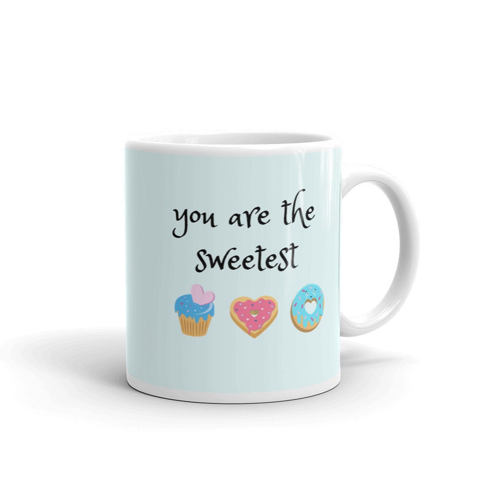 You Are the Sweetest Mug - Etsy