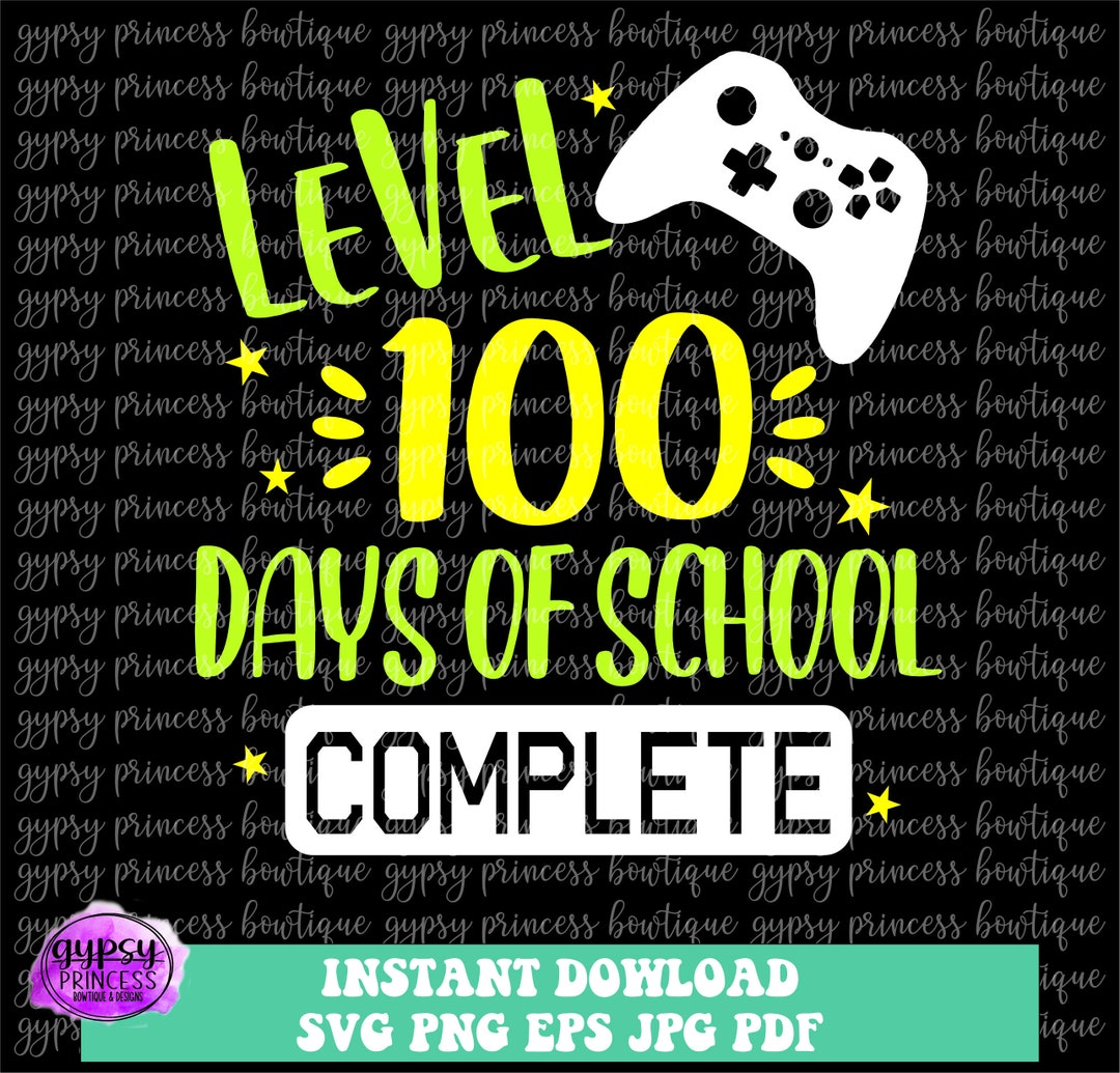 Level 100 Days of School Complete, SVG, 100 Days of School, Games ...