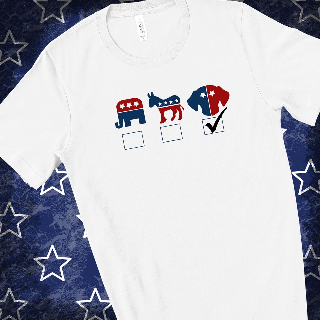Cute Election T-shirt, Funny Vote Republican Democrat or Dog Shirt ...