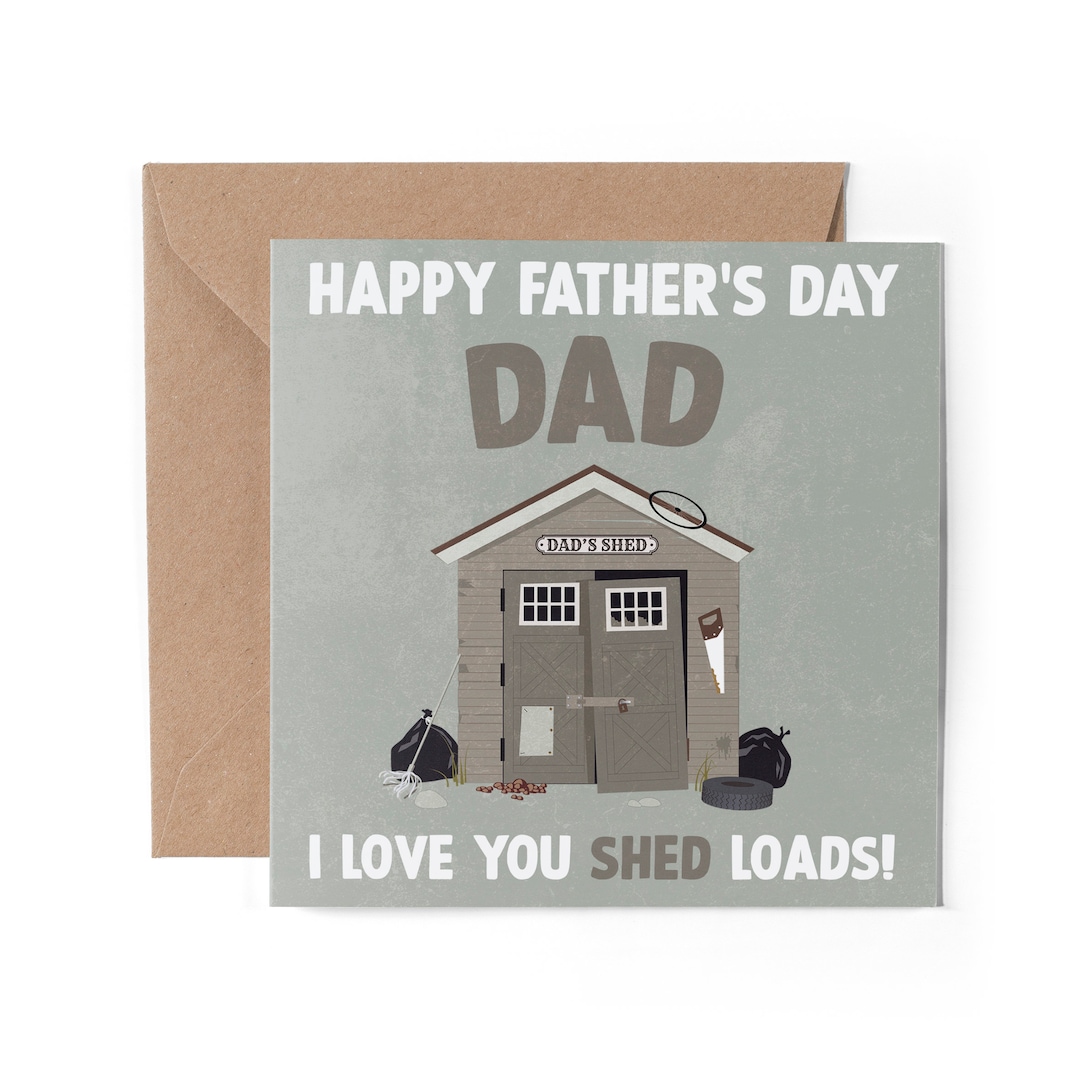 1 X Greeting Card - Dad Pun Daddy Shed Loads Love Jokes Funny Father's ...