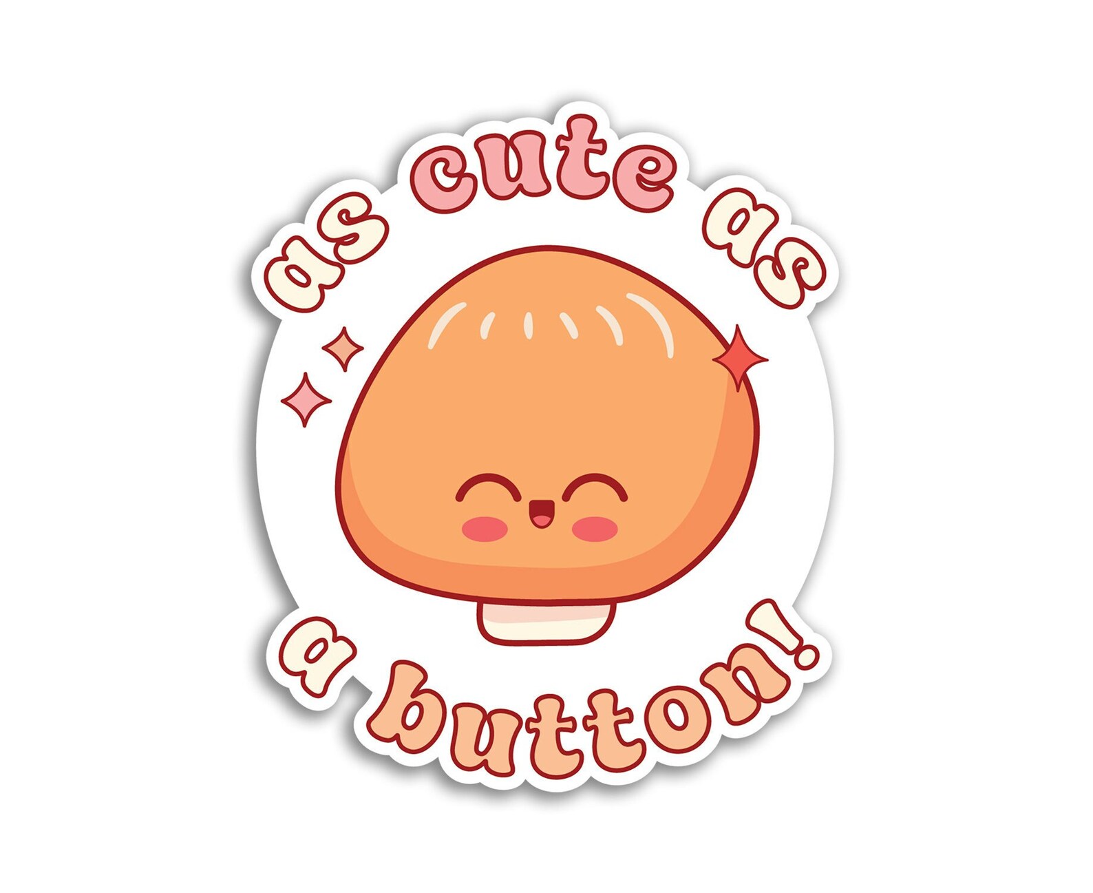 2 X 10cm as Cute as a Button Mushroom Vinyl Stickers - Autumn Kawaii ...