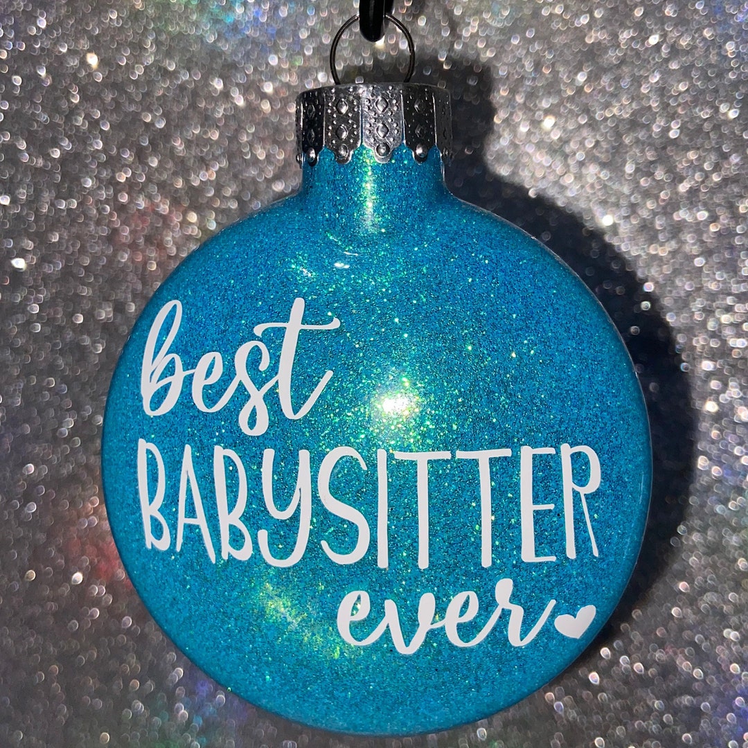 Best Babysitter Ever Ornament - Glitter Ornament - Babysitter Gift ...