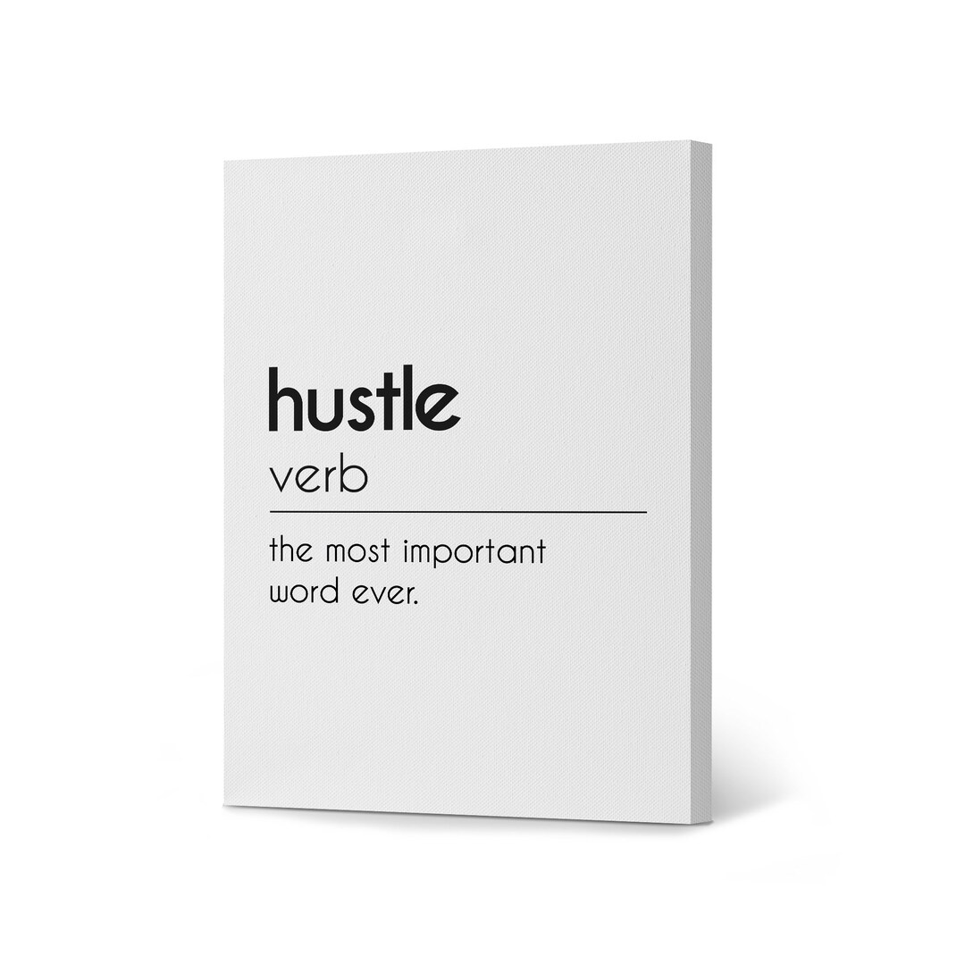 Hustle the Most Important Word Ever Definition Black and White Canvas ...