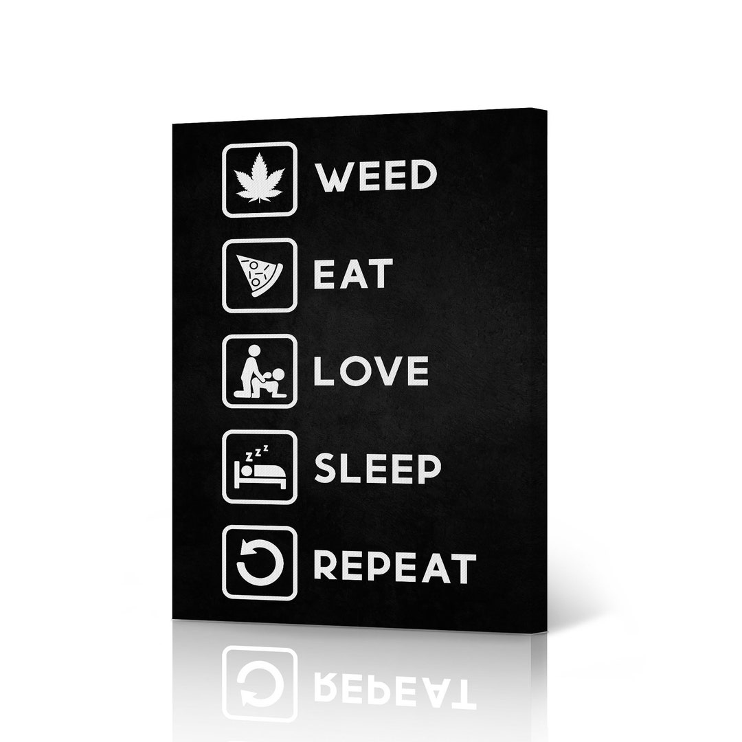 Weed Eat Love Sleep Repeat Black and White Sign Smoke Weed Canvas Wall ...