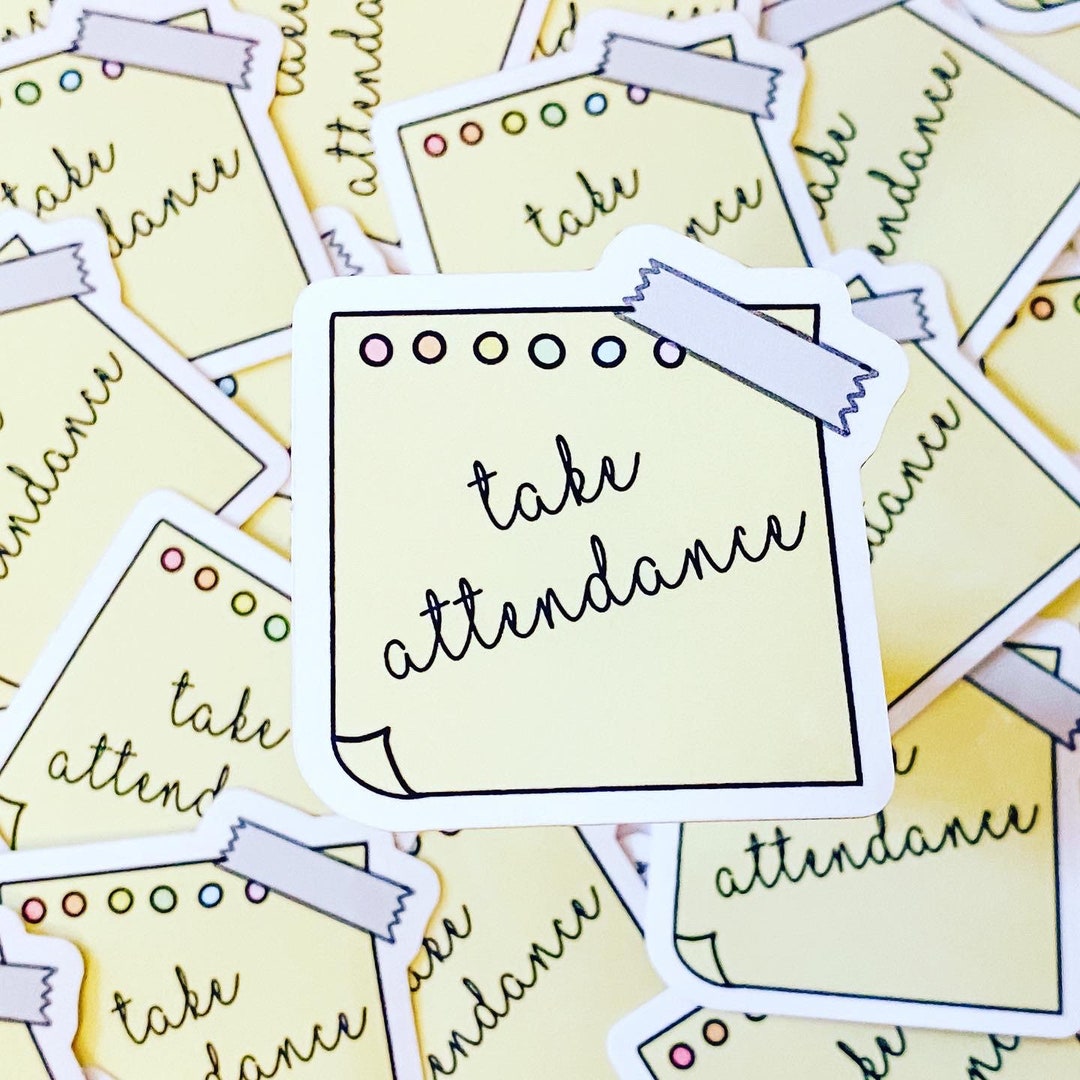 Attendance Sticker I Vinyl Sticker I Water Resistant I Laptop Sticker I ...