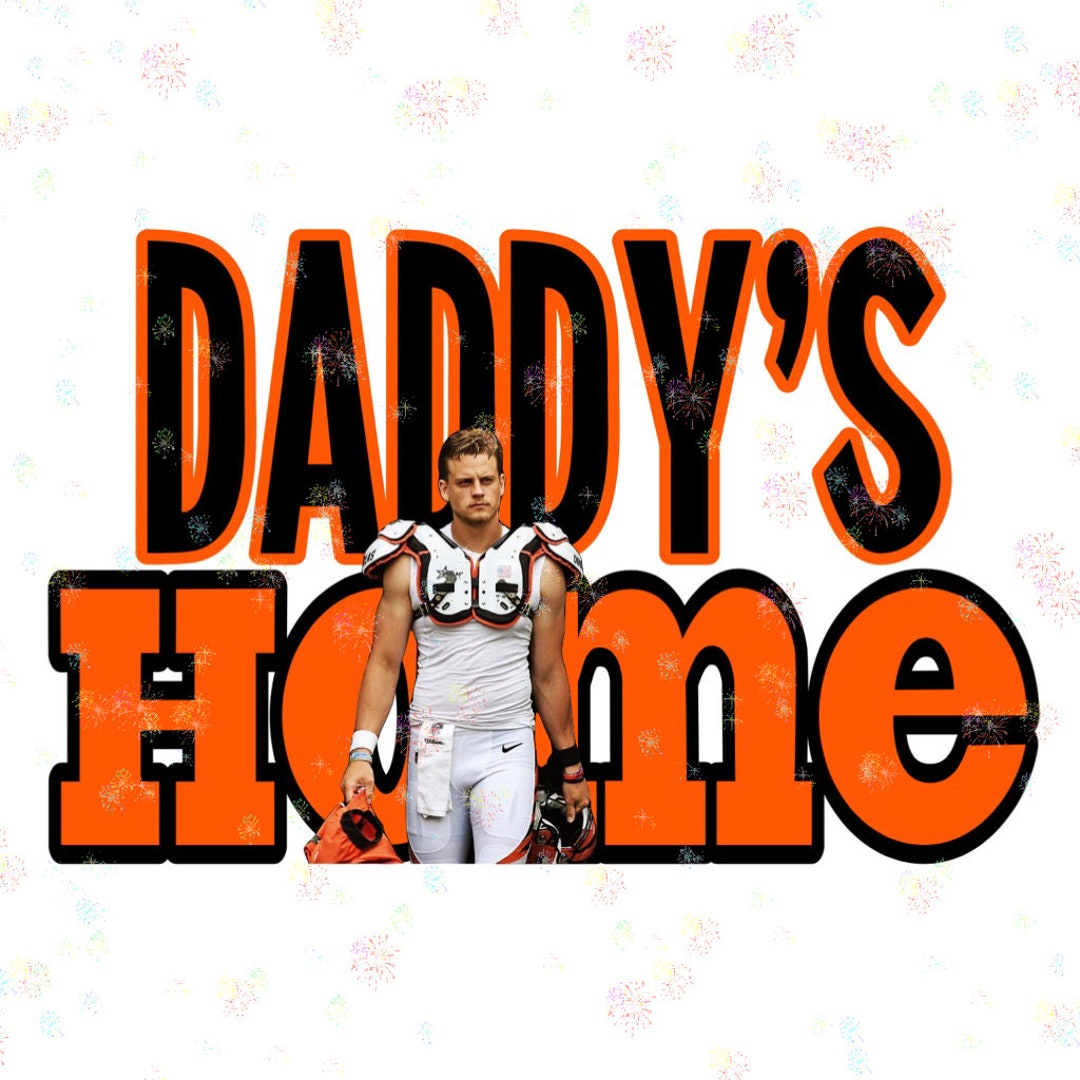 Daddys Home- Joe- Burrow- DIGITAL FILE- Digital Download - Etsy