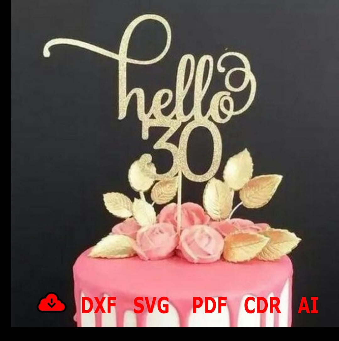 Hello 30 Cake Topper, Cake Decoration , Wooden Plexiglass Cake Topper ...