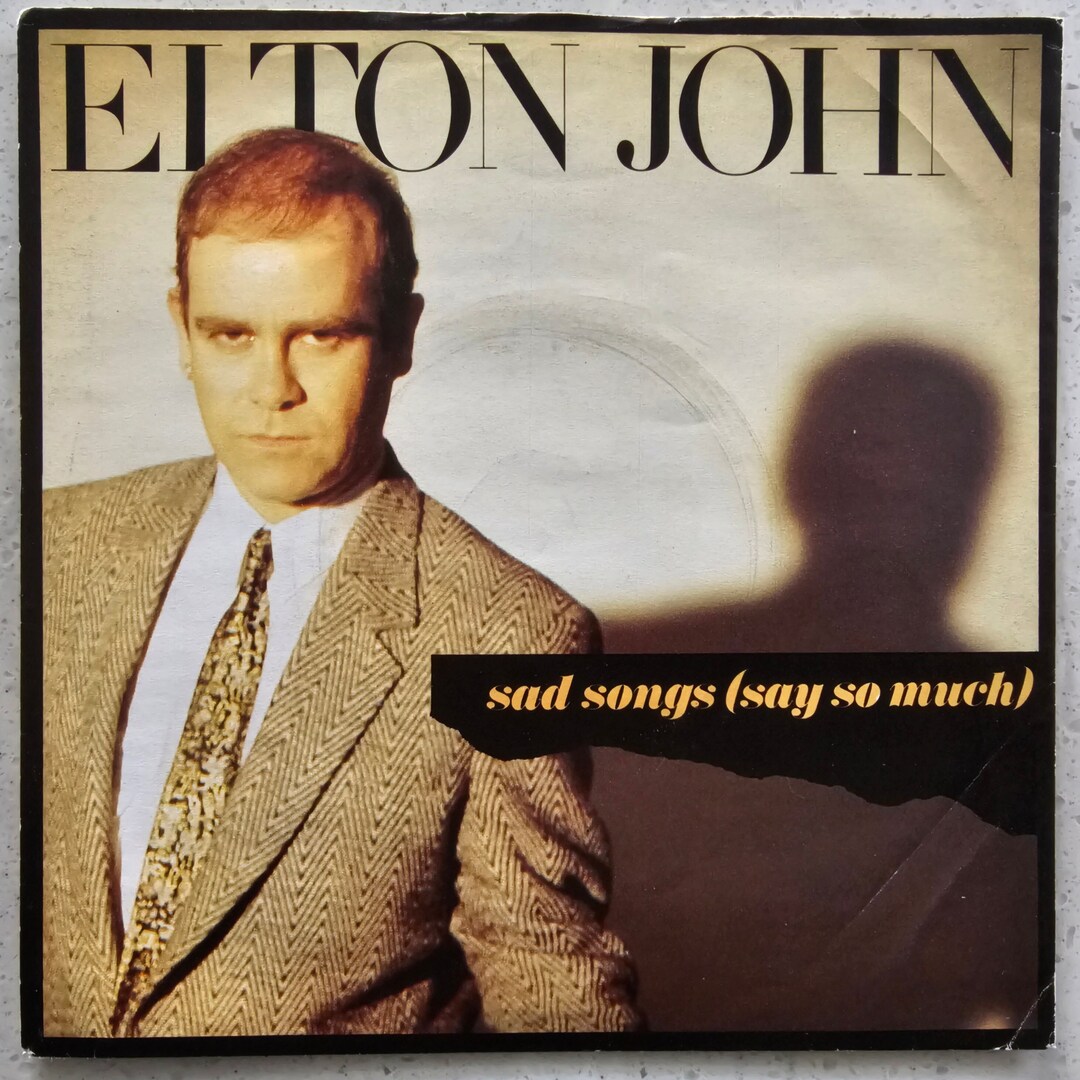 Elton John Sad Songs say so Much Original 1984 7 Build A Fantastic ...