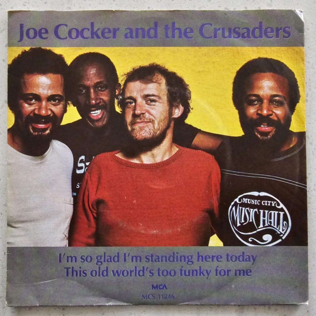 Joe Cocker & the Crusaders – I'm so Glad I'm Standing Here Today 1981 7" P/S | Build A Fantastic ...