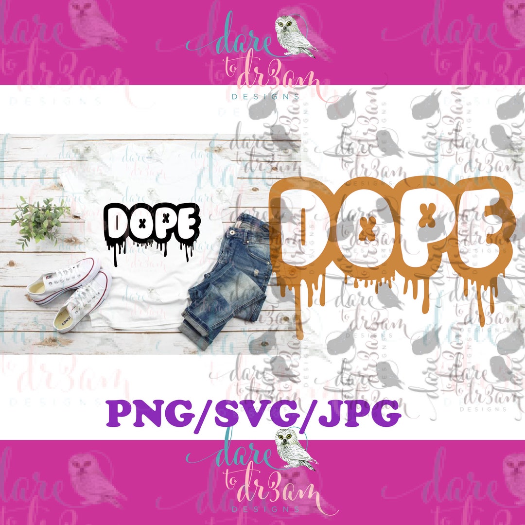 Dope Drip SVG/JPG/PNG - Etsy