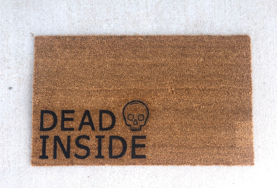 Dead Inside Doormat Funny Doormat Doormat Humor Funny Door - Etsy
