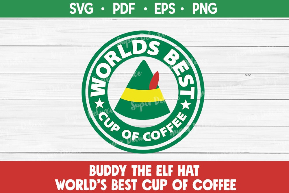 Buddy the Elf Hat Starbucks Logo World's Best Cup of Coffee Elf Quote ...