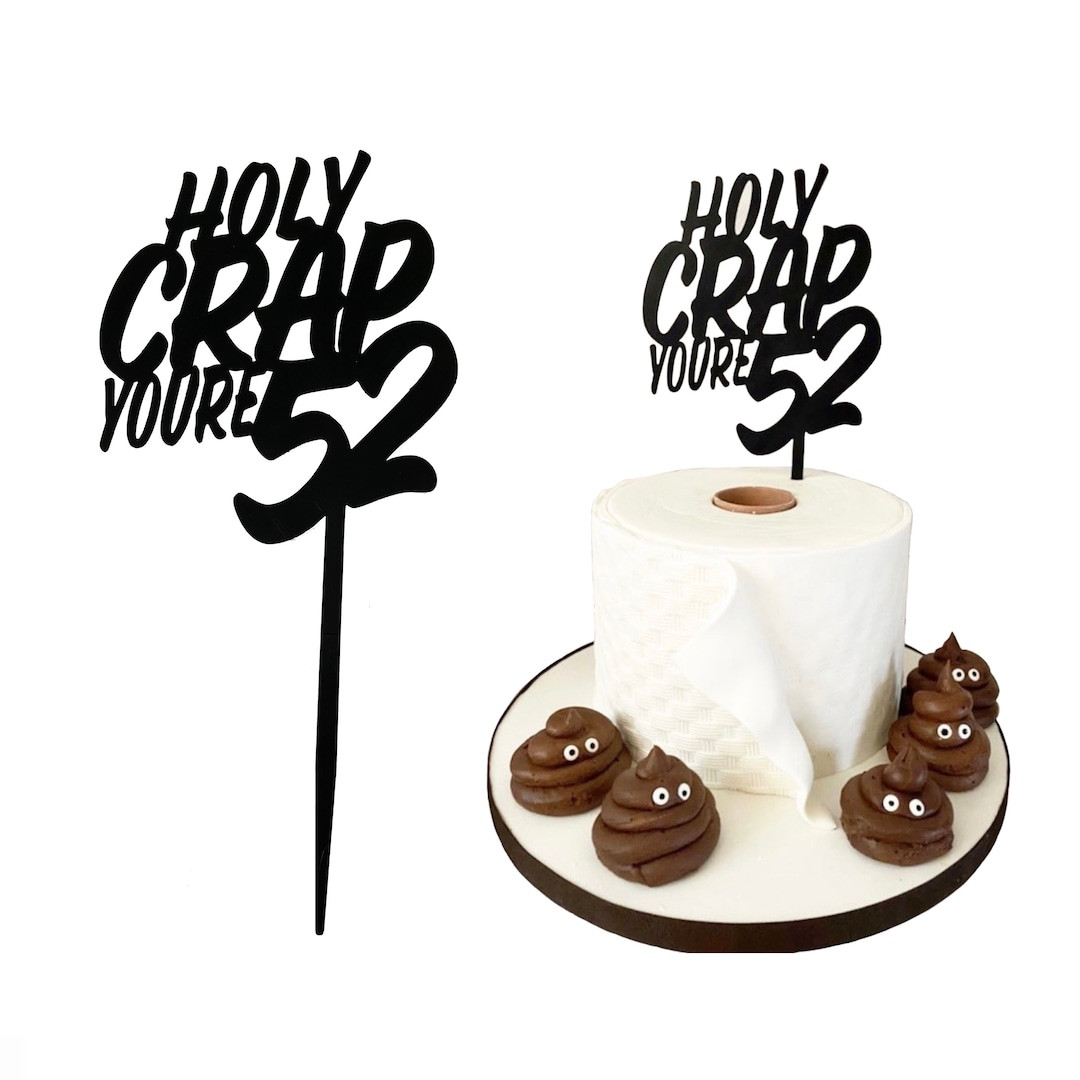 Holy Crap You're Old Acrylic Cake Topper | Cake Decoration | Holy Crap ...