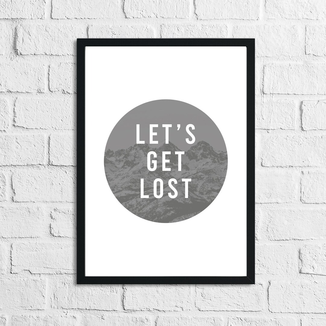 Lets Get Lost Inspirational Wall Decor Quote Print - Etsy