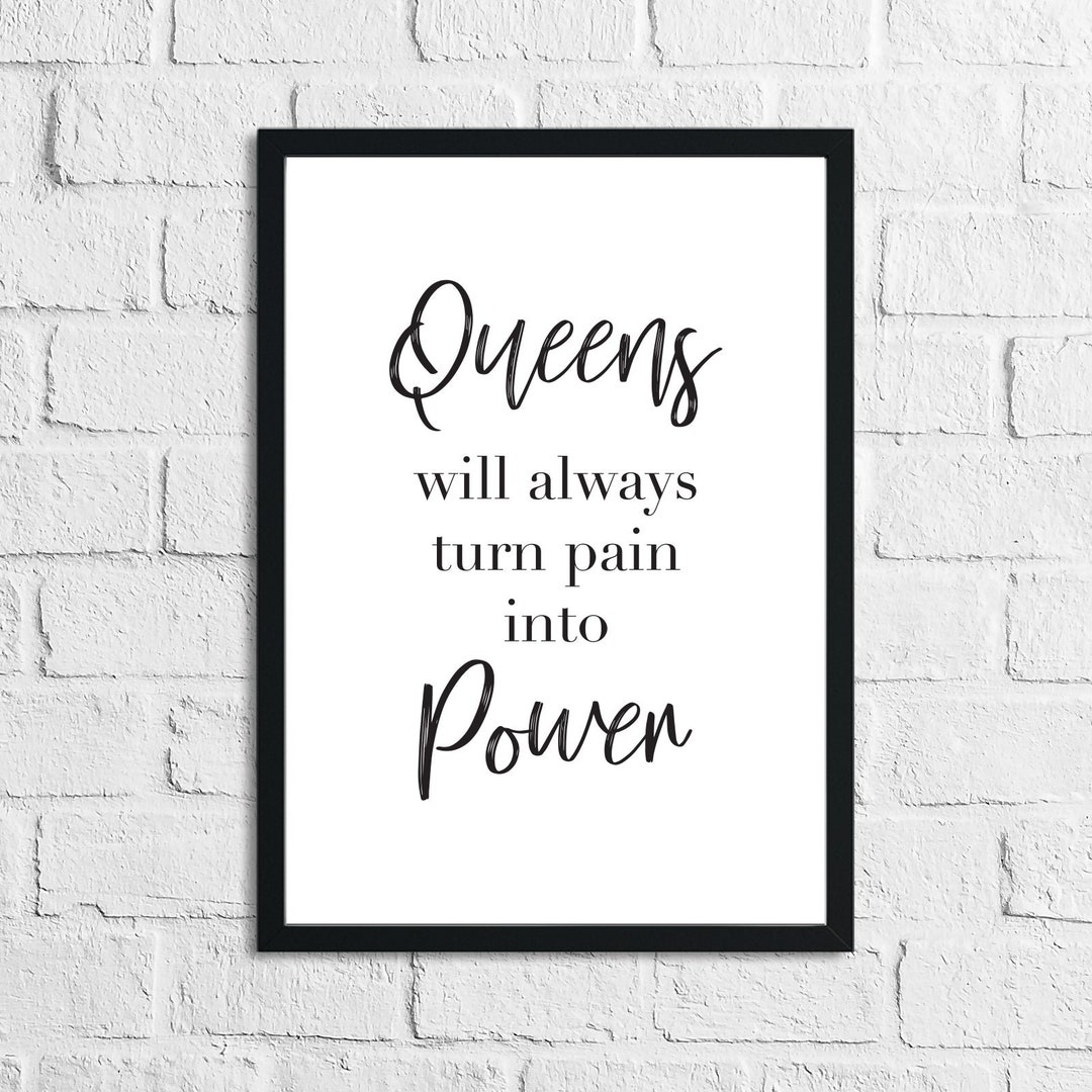 Queens Will Always Turn Pain Into Power Inspirational Wall Decor Quote ...