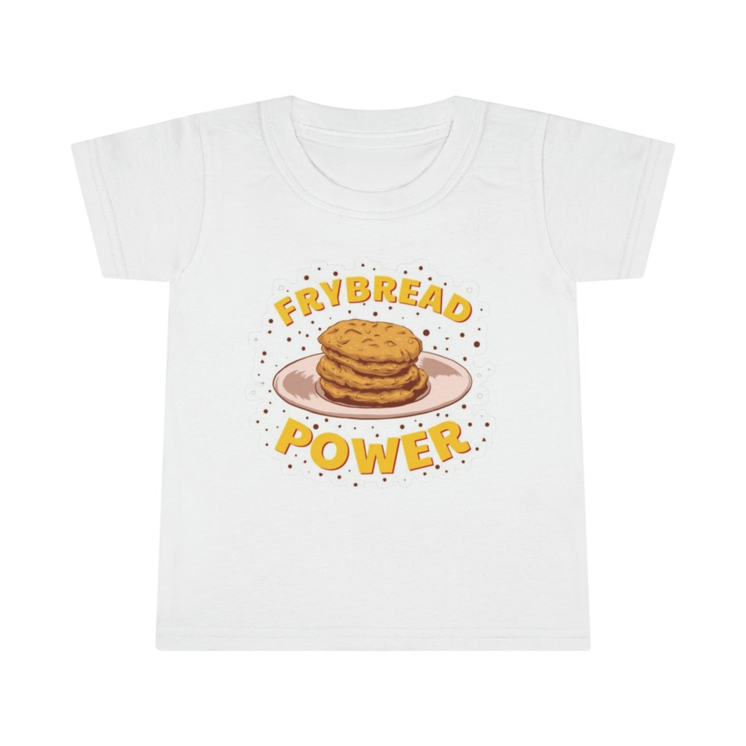 T Shirt, Fry Bread Power, Native American, Toddler T-shirt, Frybread ...
