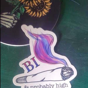 Bi & Probably High Sticker by Guest Artist, Hali // 420 Sticker ...