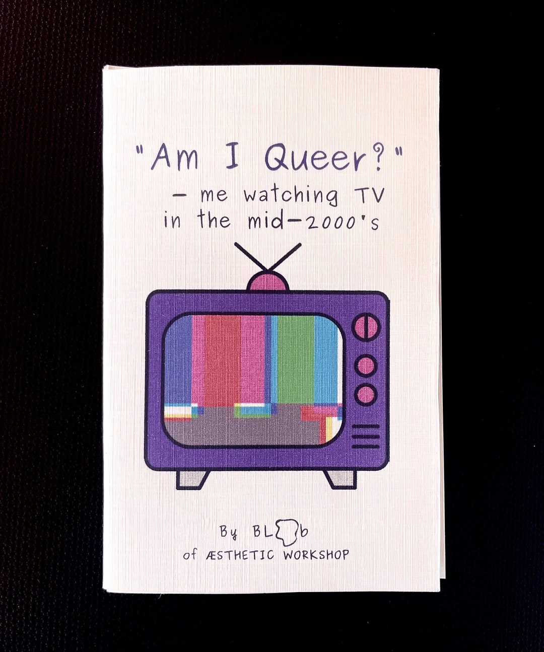 Am I Queer Zine Print Copy Am I Queer Me Watching Tv In The Mid 2000s