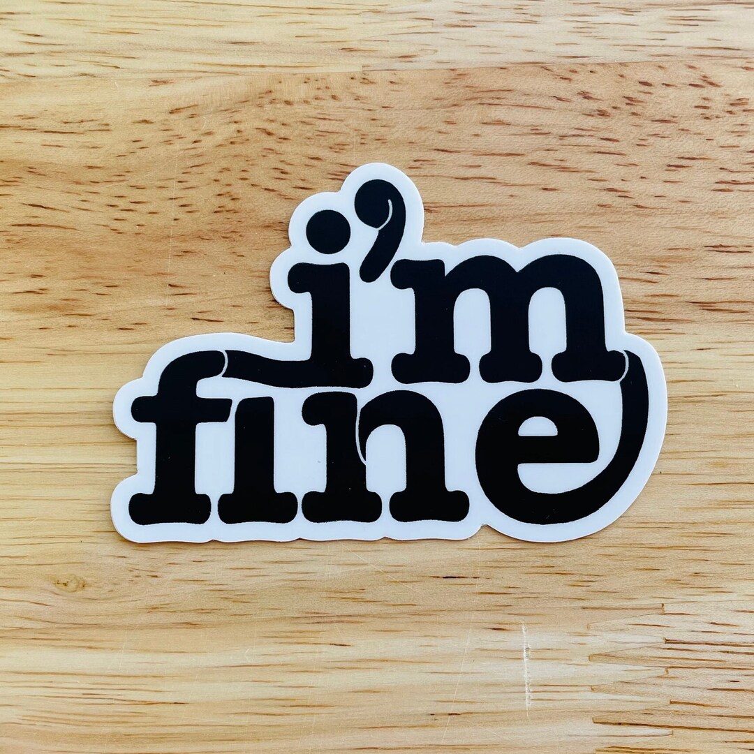 I'm Fine Sticker, I'm Fine, Vinyl Stickers, Water Bottle Stickers ...