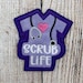 Scrub Life Patch, Embroidered Medical Staff Patch, Great Gift for ...