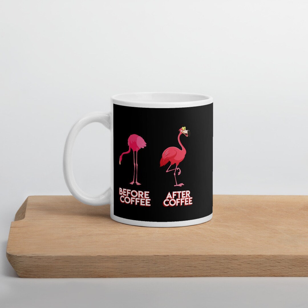 Flamingo Before Coffee After Coffee Mug, Mom Gift, Whimsical Flamingo ...