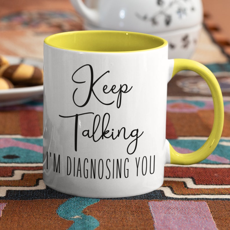 Keep Talking Coffee Cup, Psychiatrist Gift Funny Coffee Mug ...