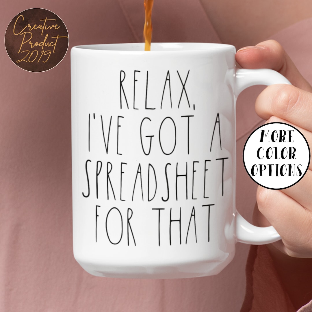 Rae Dunn Font Relax I've Got a Spreadsheet for That Cpa Office Gifts ...