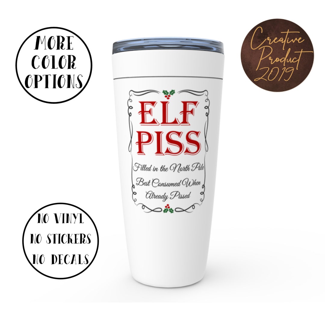 Elf Piss Funny Christmas Novelty Gift Elf 20 Oz Coffee Tumbler Cup ...