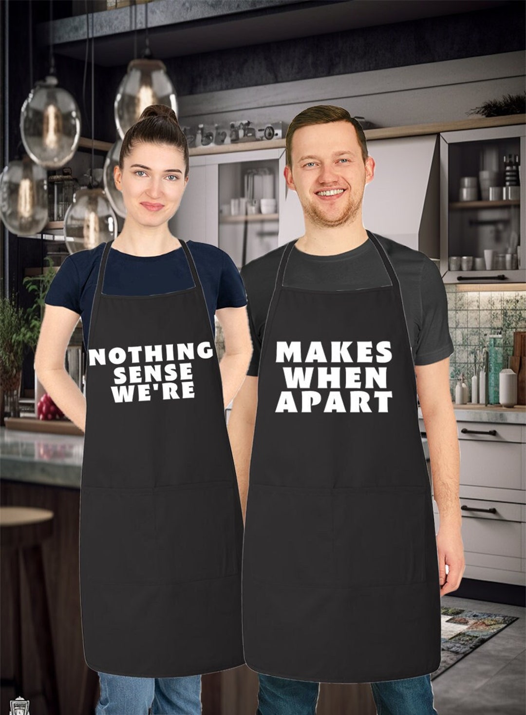 Matching Couples Aprons Set, Nothing Makes Sense When We're Apart ...